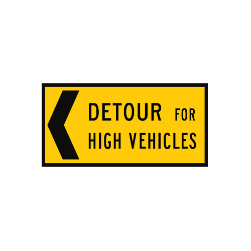 Detour For High Vehicles Sign - Left OR Right Arrow- (1200mmx600mm ... Detour For High Vehicles Sign - Left OR Right Arrow- (1200mmx600mm ...