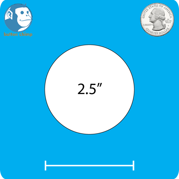 2.5 Inch Custom Buttons With Pinback