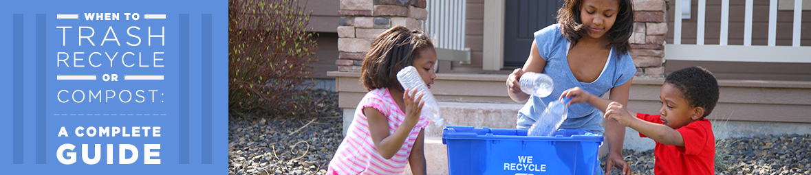 When to Trash, Recycle or Compost: A Complete Guide - Trash Cans Unlimited