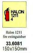 FIRE CONTROL SIGN HALON 1211 FIRE EXTINGUISHER 150X150MM - IMPA 336081