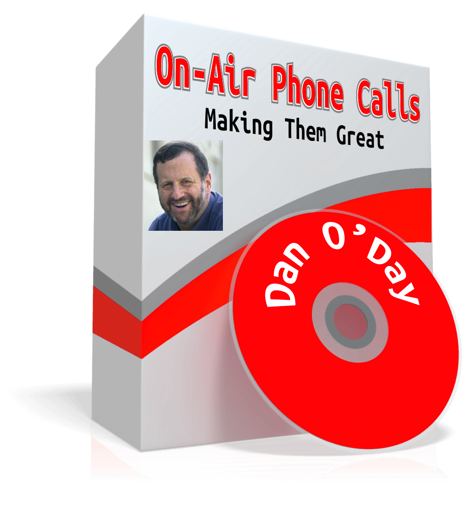 Radio Secrets to Creating Great On-Air Phone Calls - Dan O’Day