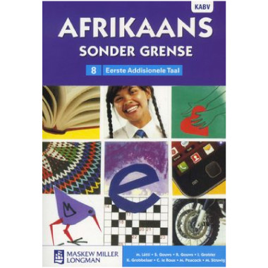 Afrikaans Sonder Grense Afrikaans Eerste Addisionele Taal Graad 8 ... Afrikaans Sonder Grense Afrikaans Eerste Addisionele Taal Graad 8 ...