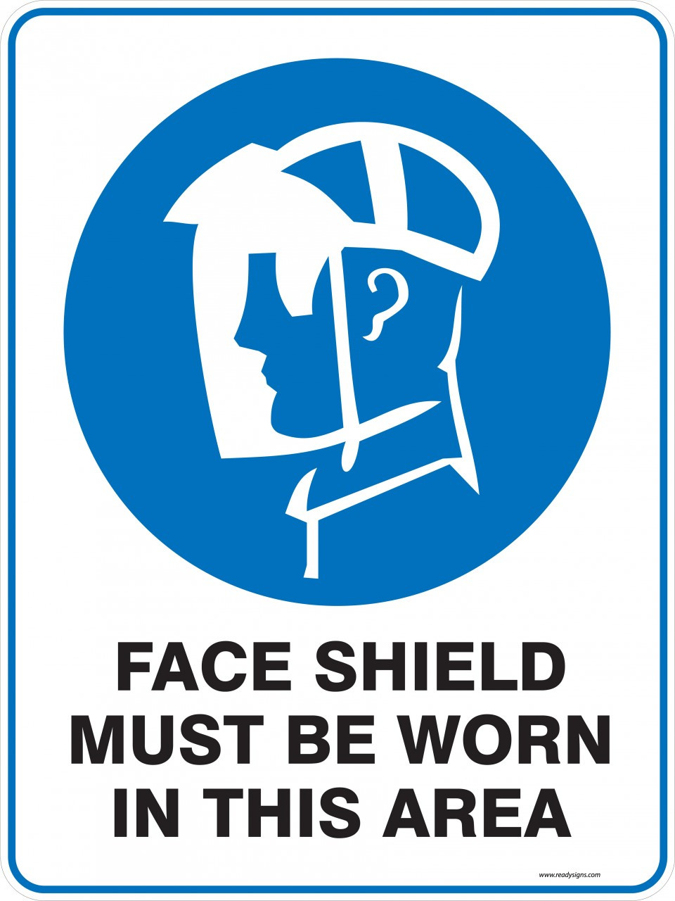 Mandatory Sign - FACE SHIELD MUST BE WORN IN THIS AREA - Ready Signs