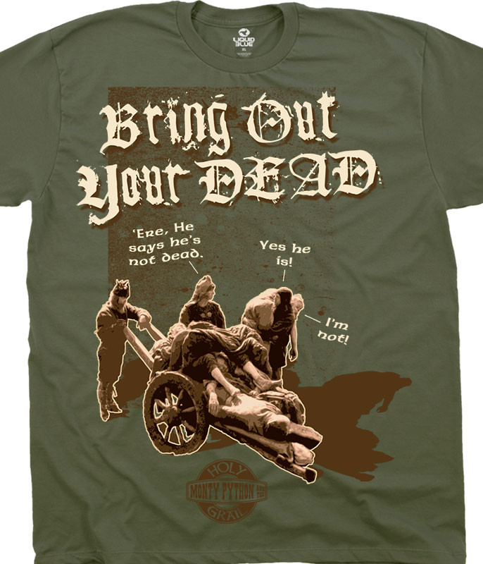 Monty Python Bring Out Your Dead Olive T Shirt Tee Liquid Blue