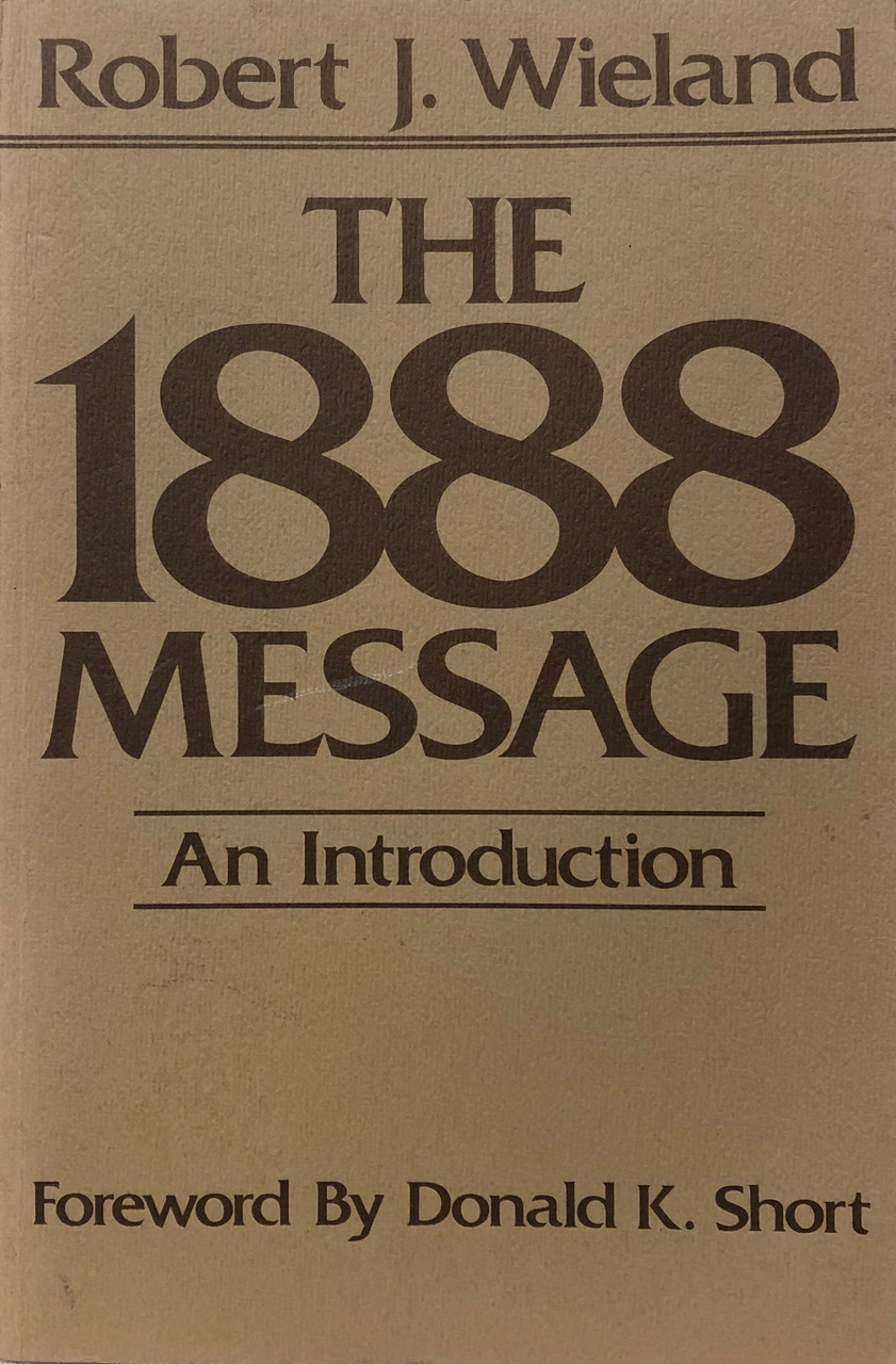 1888 Message--An Introduction, The --S / Wieland, Robert J / (PB/1980 ...