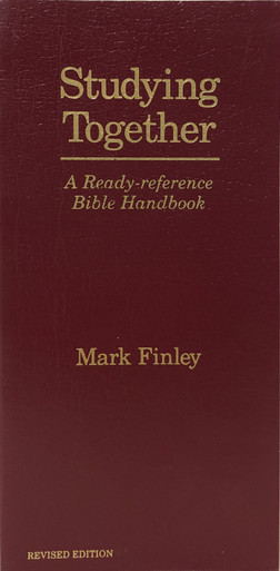 Studying Together-- Reference Bible Handbook / Finley, Mark / (PB/1995 ...