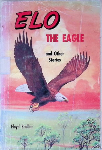 Elo the Eagle and Other Stories / Bralliar, Floyd / (PB/1969-1969/C+ ...