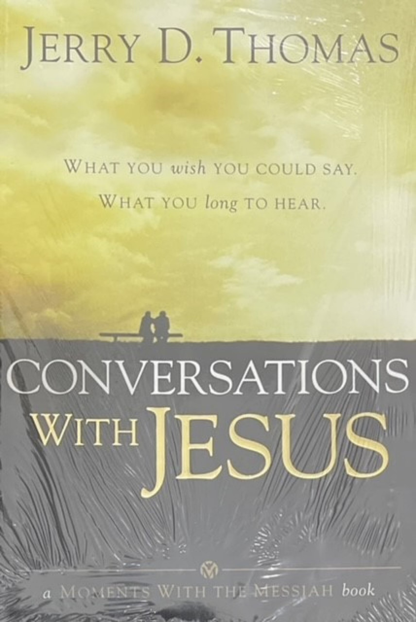 Conversations With Jesus / Thomas, Jerry D / (PB/2011-2011/New/USED ...