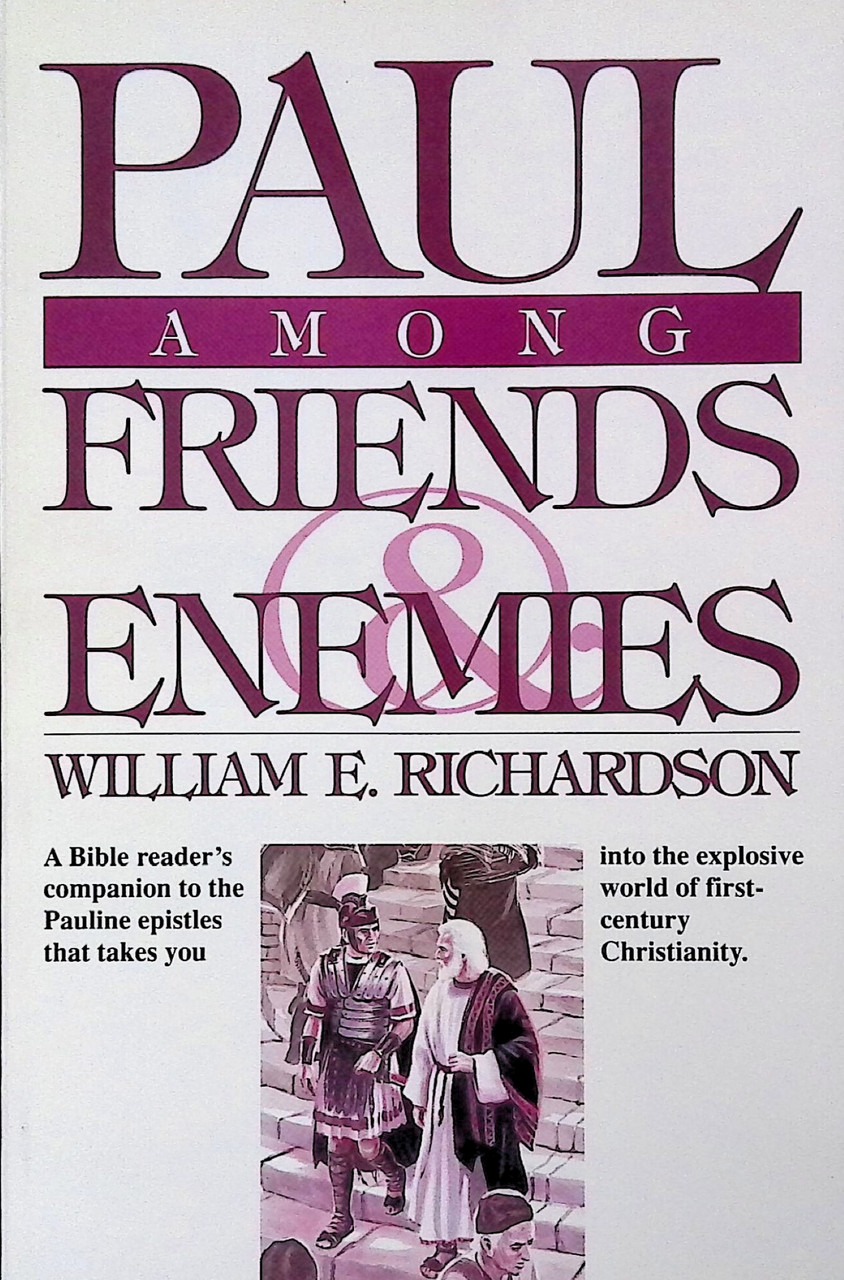 Paul Among Friends & Enemies / Richardson, William E. / (PB/1992-1992 ...