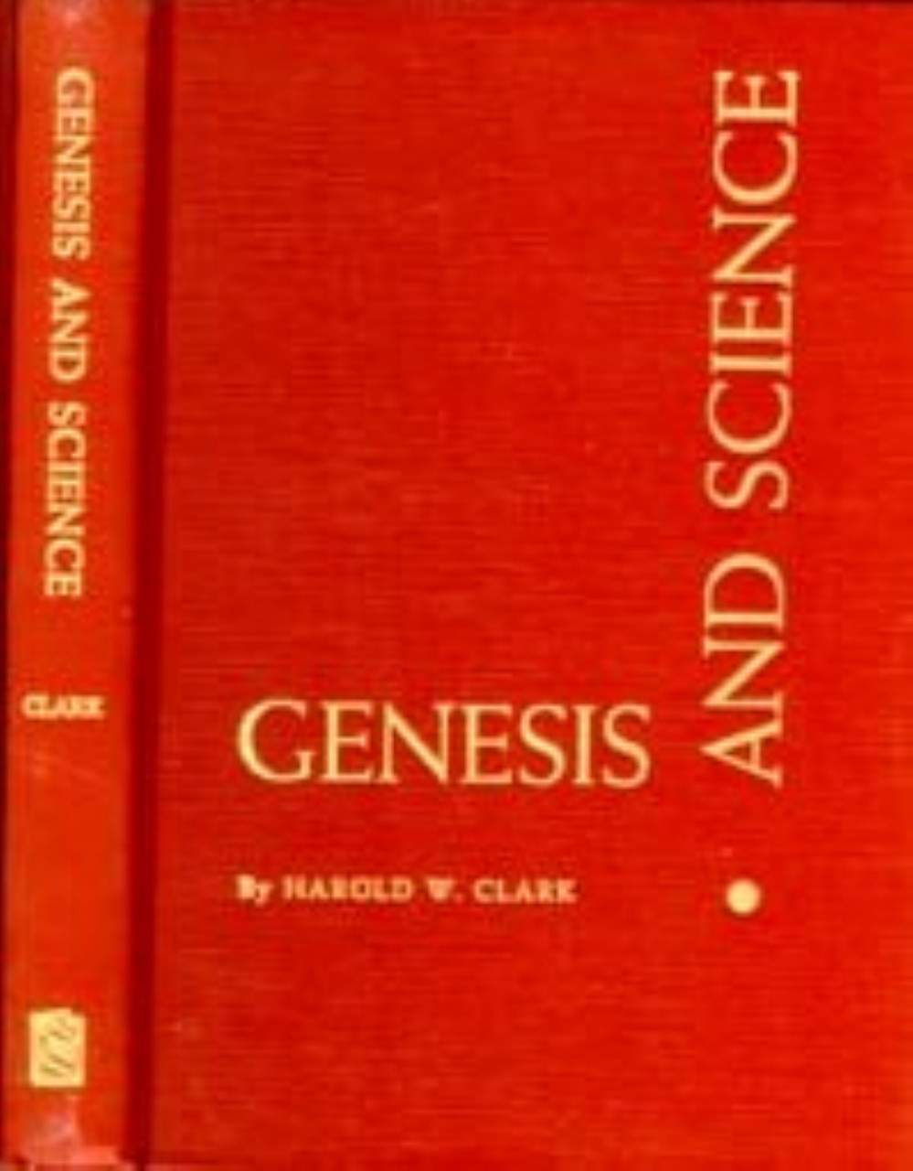 Genesis and Science / Clark, Harold W / (HB/1967-1967/B+/USED) - TEACH ...
