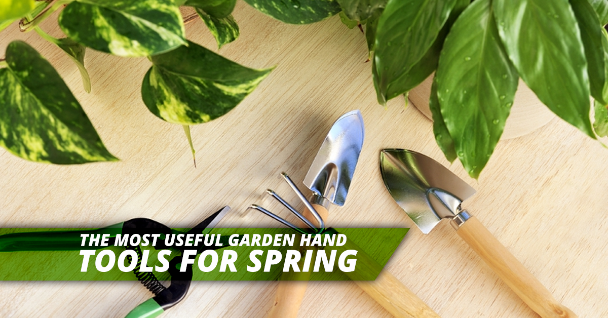 The Most Useful Garden Hand Tools For Spring - Frostproof Growers Supply