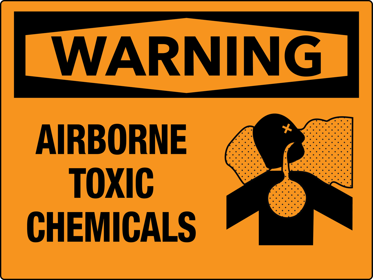 Warning Airborne Toxic Chemicals Wall Sign Warning Airborne Toxic Chemicals Wall Sign